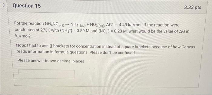 Solved For the reaction NH4NO3(5)→NH4+(aq)+NO3(aq),ΔG∘=−4.43 | Chegg.com
