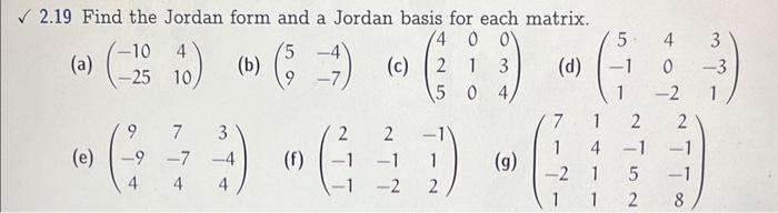 Solved 2.19 Find the Jordan form and a Jordan basis for each | Chegg.com