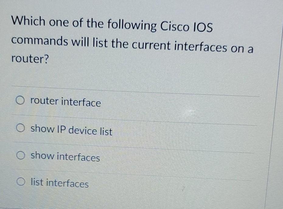 Solved Which one of the following Cisco IOS commands will | Chegg.com