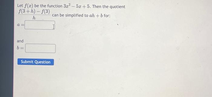 Solved Let f(x) be the function 3x2−5x+5. Then the quotient | Chegg.com