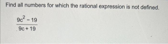Solved Find all numbers for which the rational expression is | Chegg.com