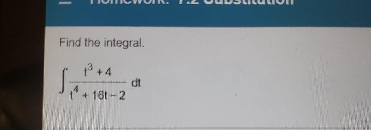 Solved I Find the integral. ² +4 S** 60-2 dt + 16t-2 | Chegg.com