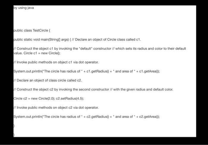 Solved By Using Java Public Class Testcircle Public Static 