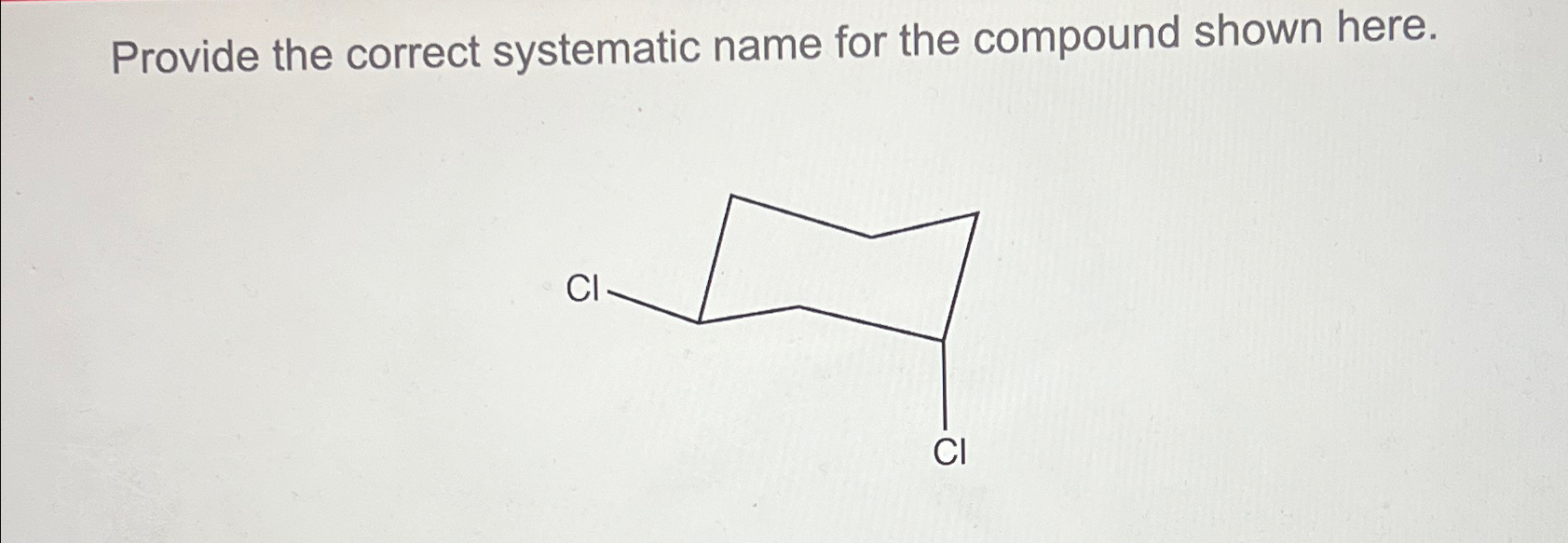 Solved Provide the correct systematic name for the compound | Chegg.com