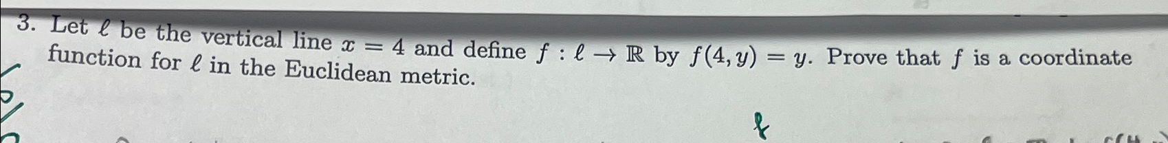 Solved Let l ﻿be the vertical line x=4 ﻿and define f:l→R ﻿by | Chegg.com
