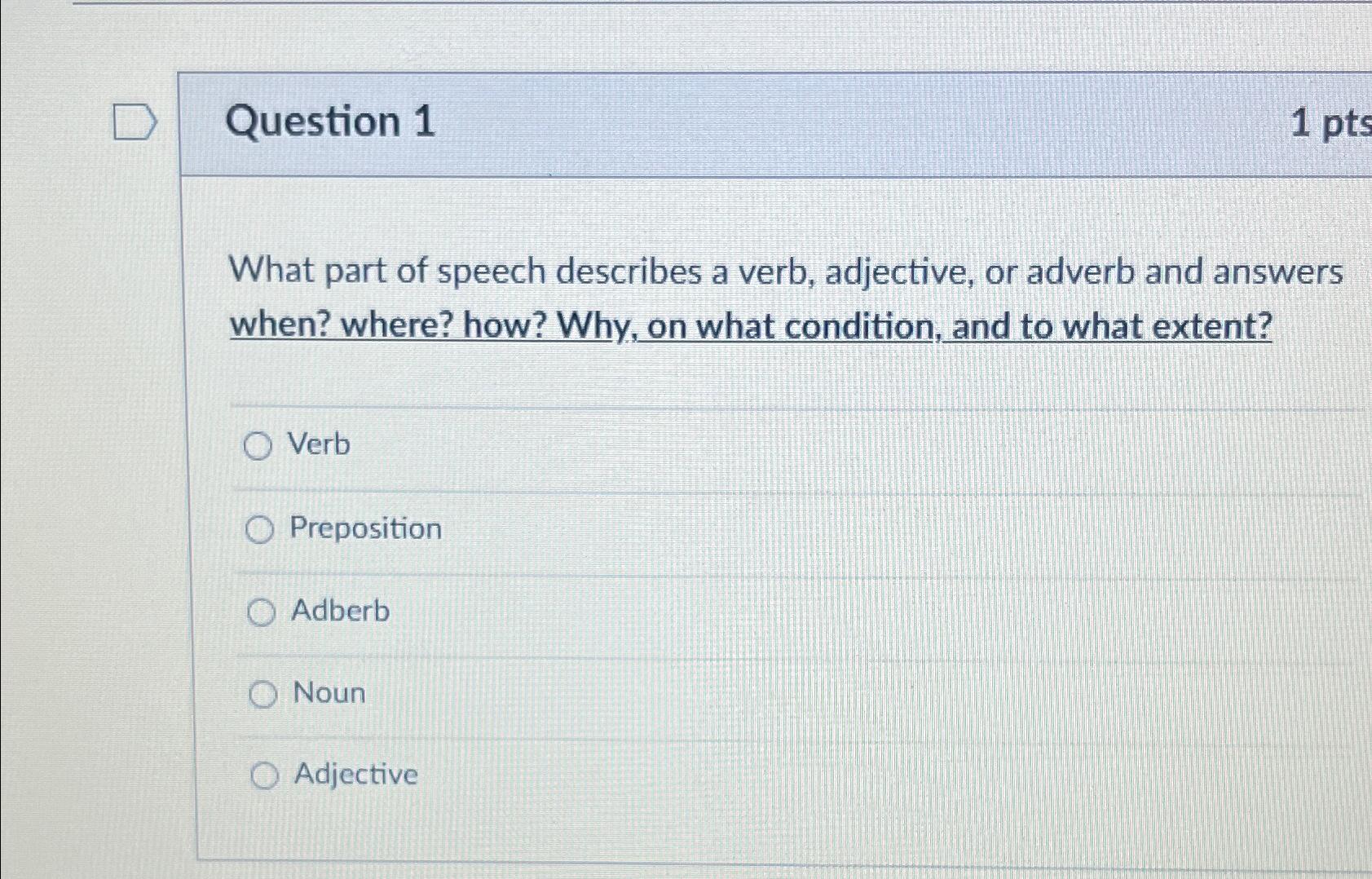 Solved Question 1What part of speech describes a verb, | Chegg.com