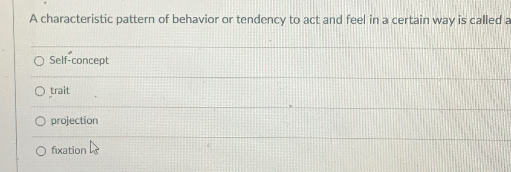 Solved A characteristic pattern of behavior or tendency to | Chegg.com