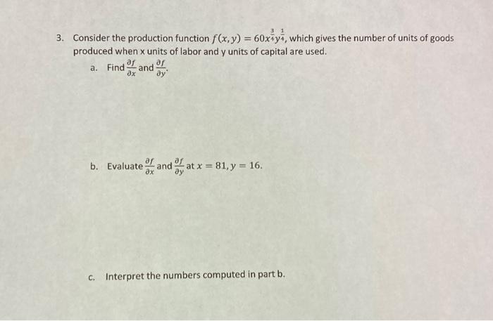 Solved 3. Consider the production function f(x,y)=60x43y41, | Chegg.com