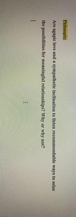 Solved Philosophy Are agapic love and a sympathetic | Chegg.com