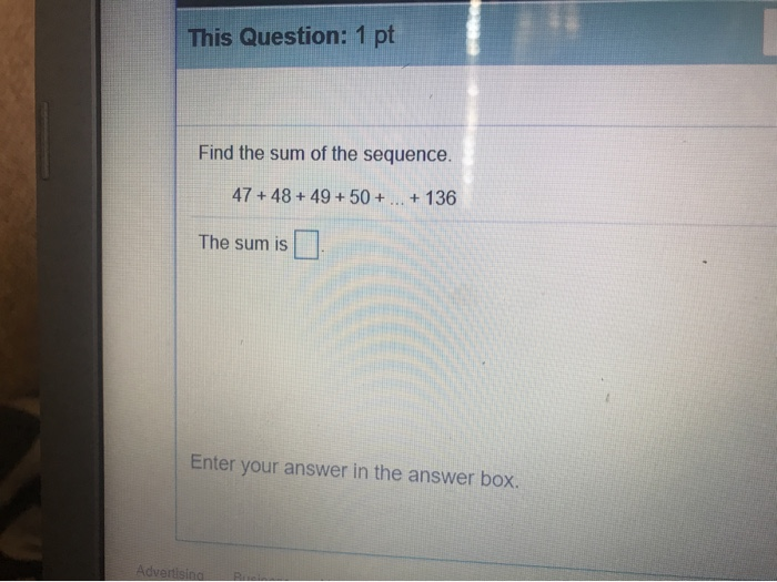Solved This Question: 1 pt Find the sum of the sequence. 47 | Chegg.com