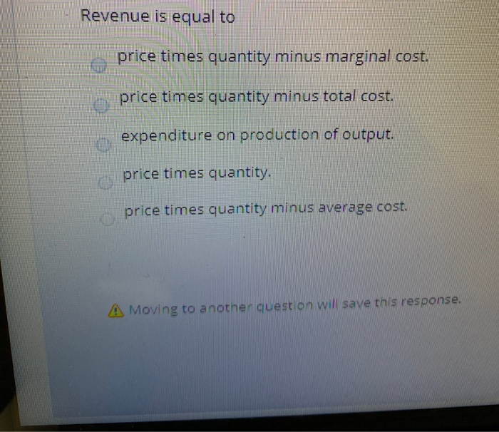 Solved Revenue is equal to price times quantity minus | Chegg.com