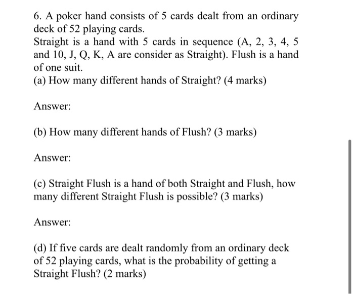 Solved 6. A poker hand consists of 5 cards dealt from an | Chegg.com