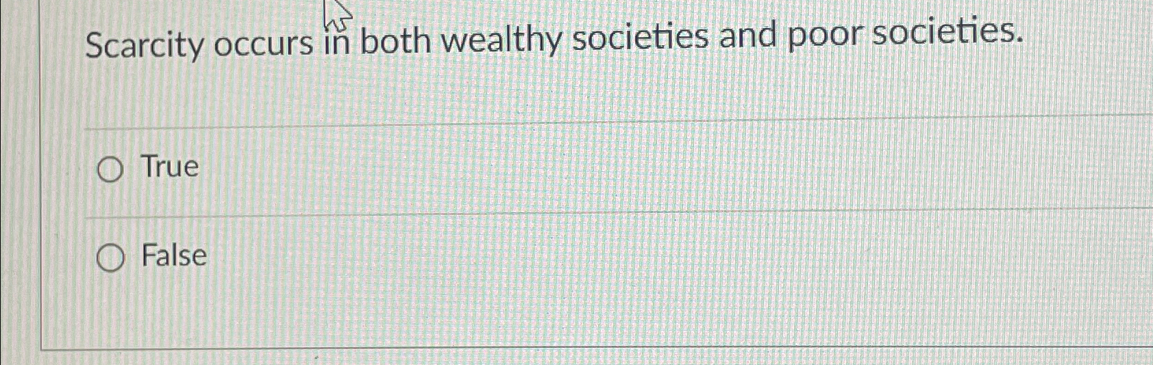 Solved Scarcity occurs in both wealthy societies and poor | Chegg.com