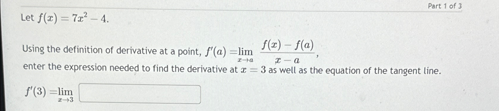 Solved Let f(x)=7x2-4.Part 1 ﻿of 3Using the definition of | Chegg.com