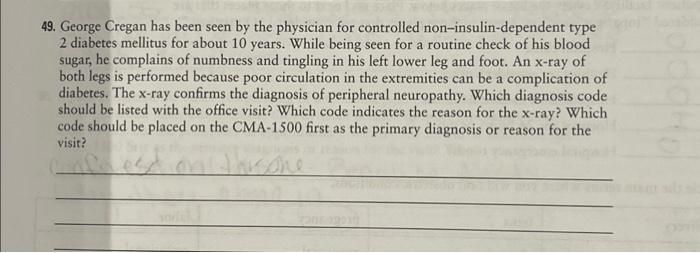 Solved 49. George Cregan has been seen by the physician for | Chegg.com