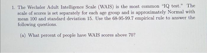 Solved 1. The Wechsler Adult Intelligence Scale (WAIS) is | Chegg.com