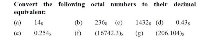 Solved Convert the following octal numbers to their decimal | Chegg.com
