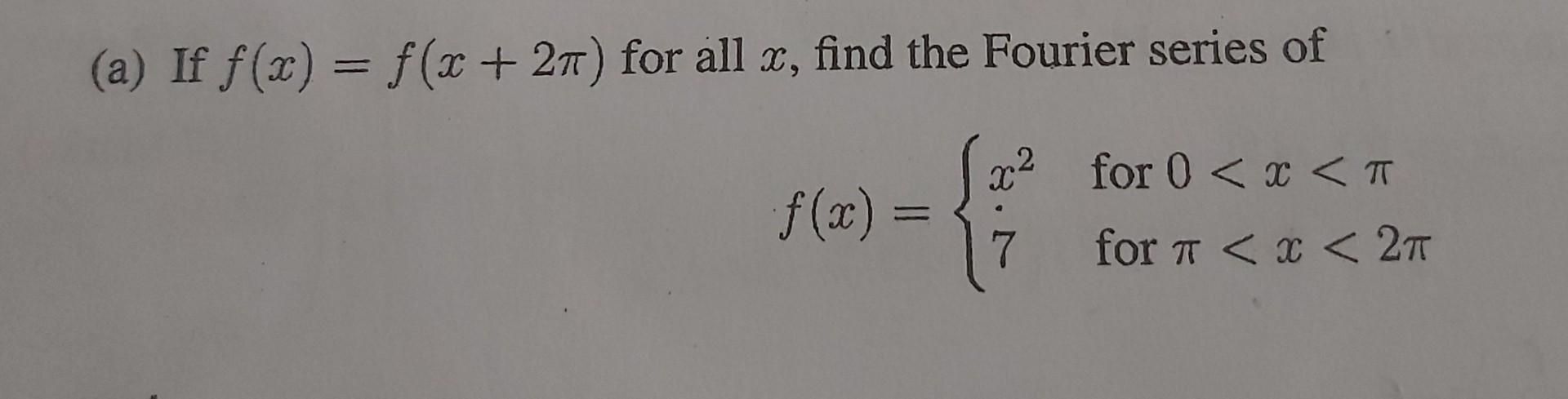 [solved] Fourier Series Problem A If F X F