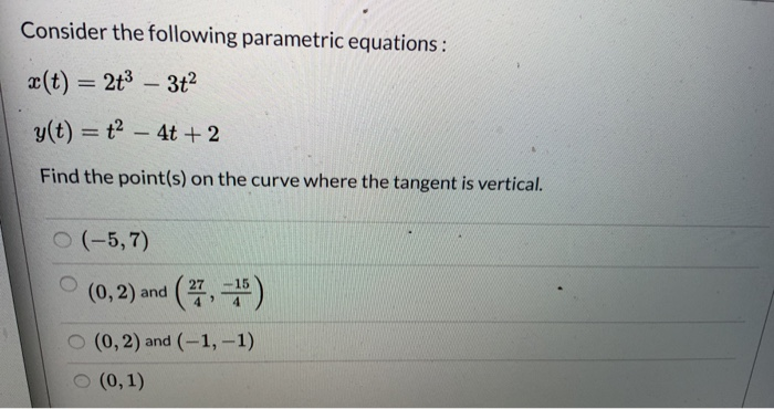 Solved Consider the following parametric equations : x(t) = | Chegg.com