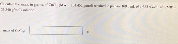 Solved Calculate the mass, in grams, of CuCl2(MW=134.452 | Chegg.com