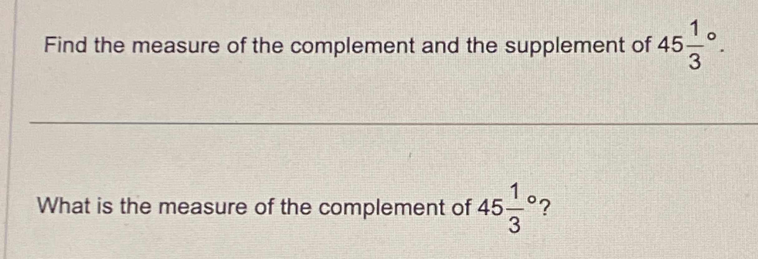 Solved Find the measure of the complement and the supplement | Chegg.com