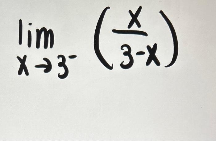 Solved limx→3−(3−xx) | Chegg.com