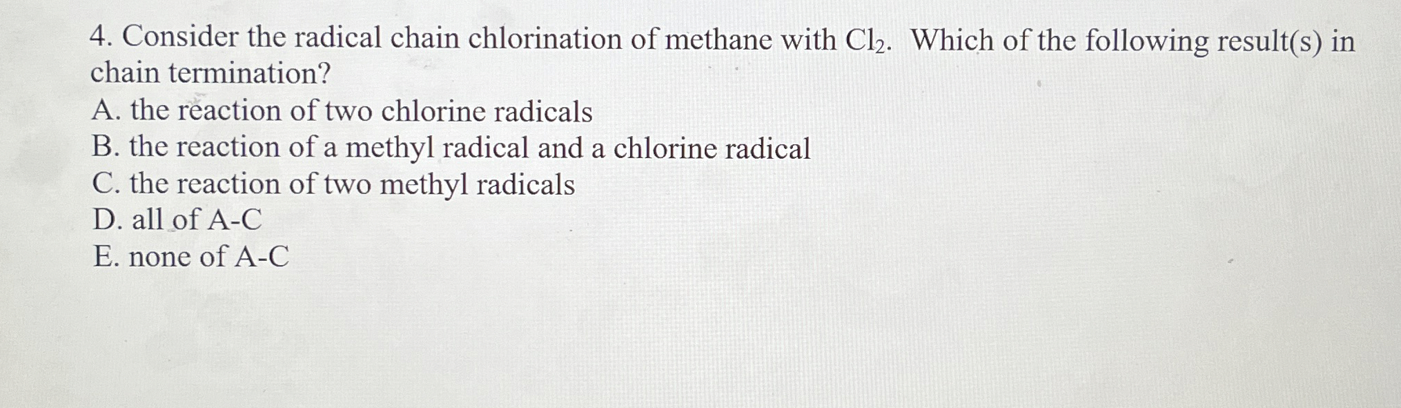Solved Consider the radical chain chlorination of methane | Chegg.com