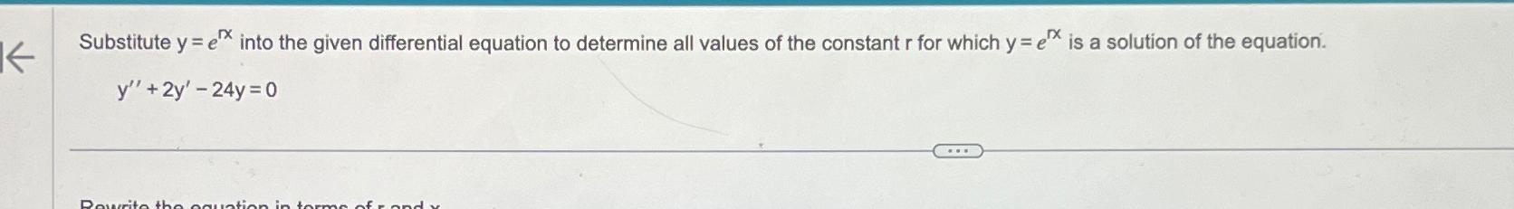 Solved Substitute y=erx ﻿into the given differential | Chegg.com