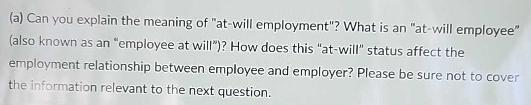 Solved (a) ﻿Can you explain the meaning of "at-will | Chegg.com
