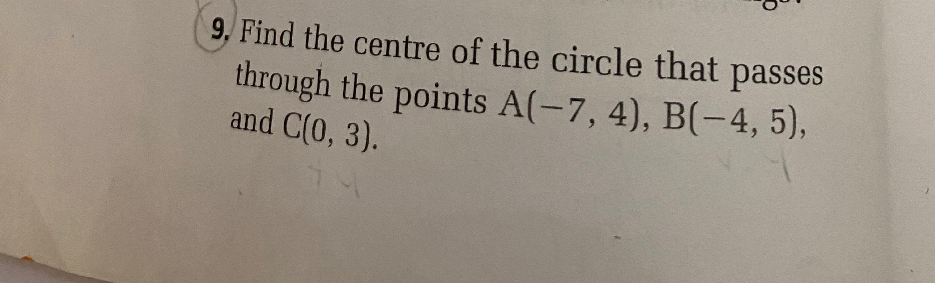 Solved Find the centre of the circle that passesthrough the | Chegg.com