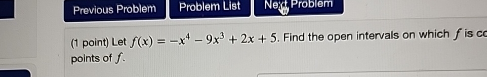 Solved Nert, Problem(1 ﻿point) ﻿Let f(x)=-x4-9x3+2x+5. ﻿Find | Chegg.com