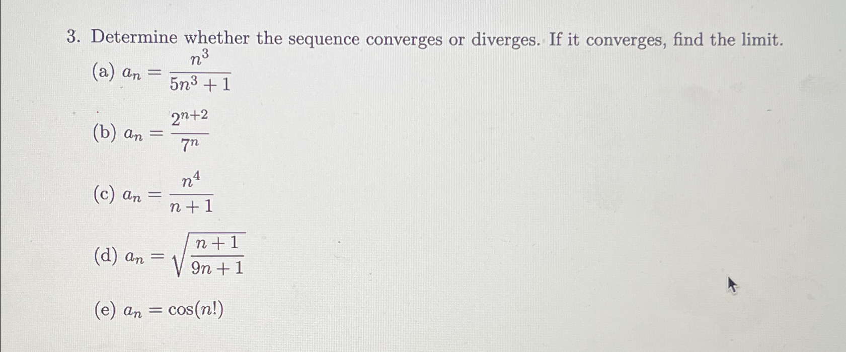 Solved Determine whether the sequence converges or diverges. | Chegg.com
