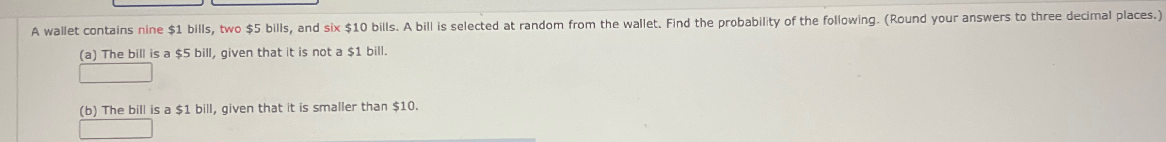 Solved A wallet contains nine $1 ﻿bills, two $5 ﻿bills, and | Chegg.com