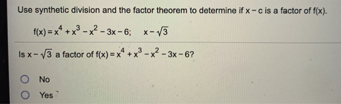 Solved Use synthetic division and the factor theorem to | Chegg.com