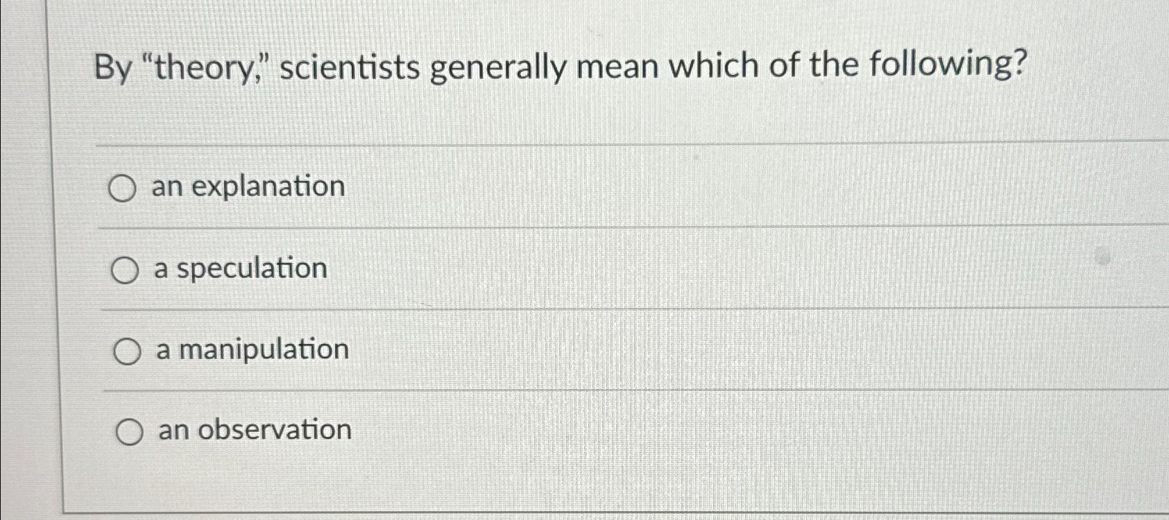 Solved By "theory," scientists generally mean which of the | Chegg.com