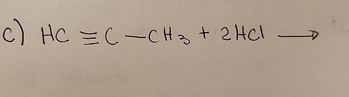 Solved Complete the following reaction: HC-=C-CH3+2HCl | Chegg.com