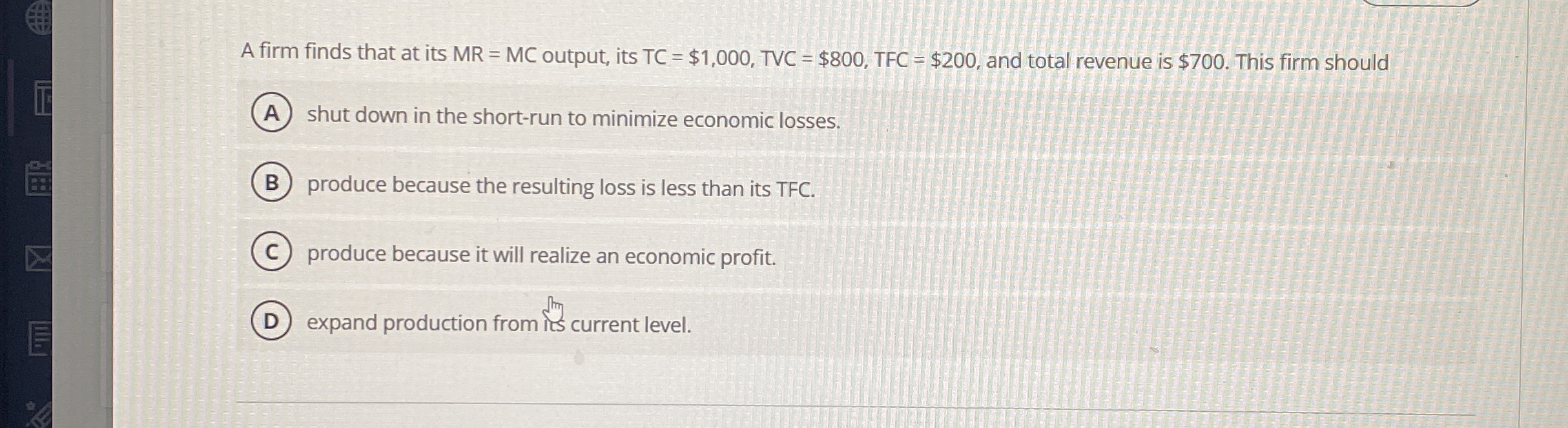 Solved A firm finds that at its MR = ﻿MC output, its TC | Chegg.com