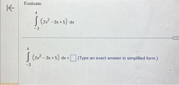 Solved Evaluate. ∫−34(2x2−3x+5)dx ∫−34(2x2−3x+5)dx= | Chegg.com