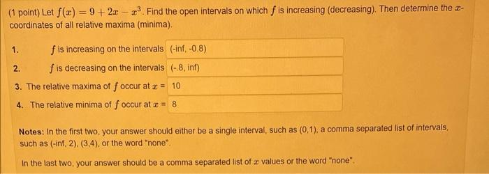 Solved (1 point) Let f(x)=9+2x−x3. Find the open intervals | Chegg.com