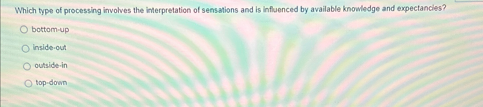 Solved Which type of processing involves the interpretation | Chegg.com