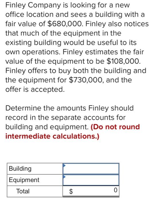 Solved Finley Company is looking for a new office location | Chegg.com