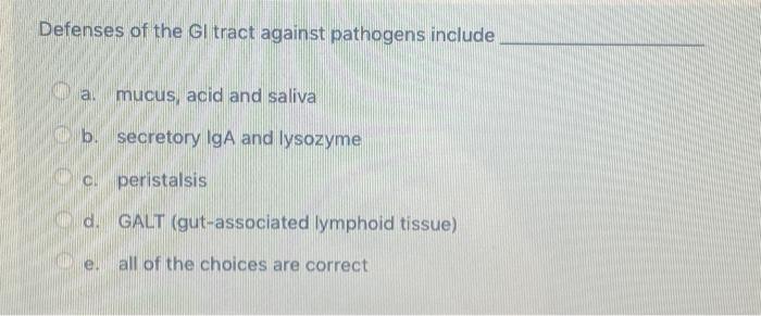 Solved Defenses of the GI tract against pathogens include a. | Chegg.com