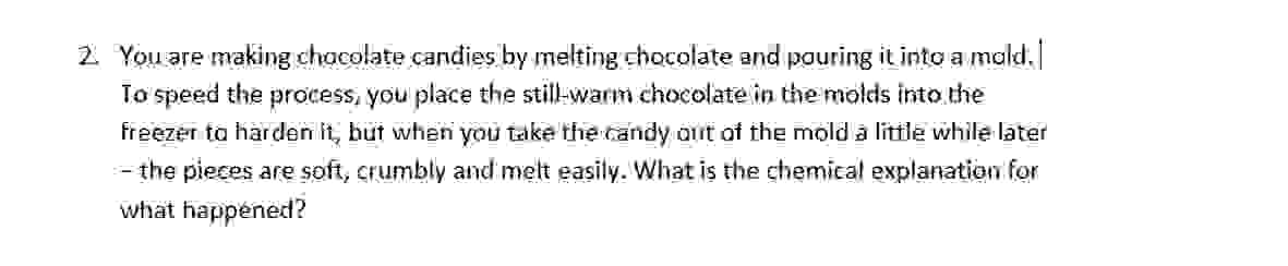 Solved You are making chocolate candies by melting chocolate | Chegg.com