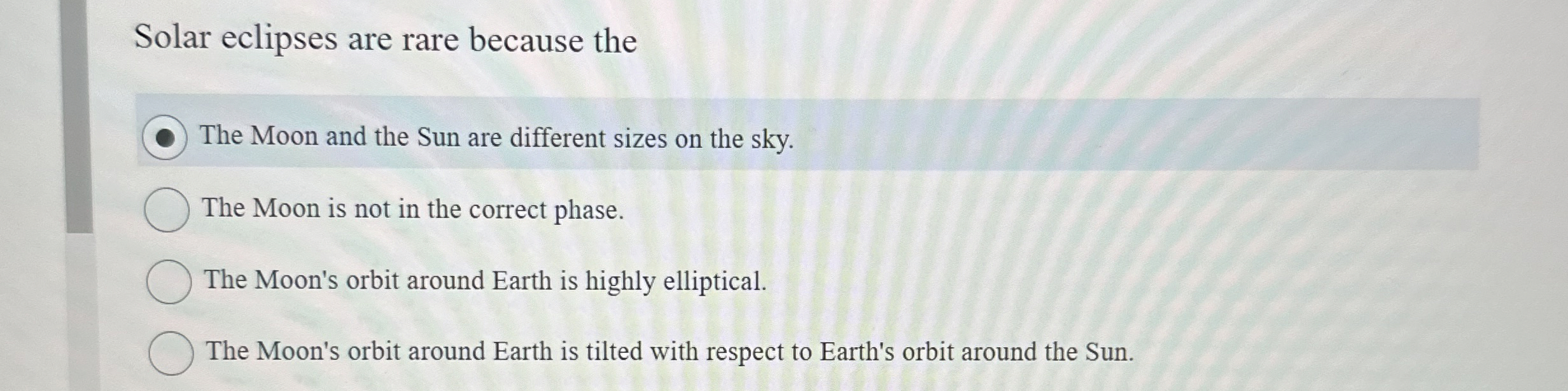 Solved Solar eclipses are rare because theThe Moon and the | Chegg.com