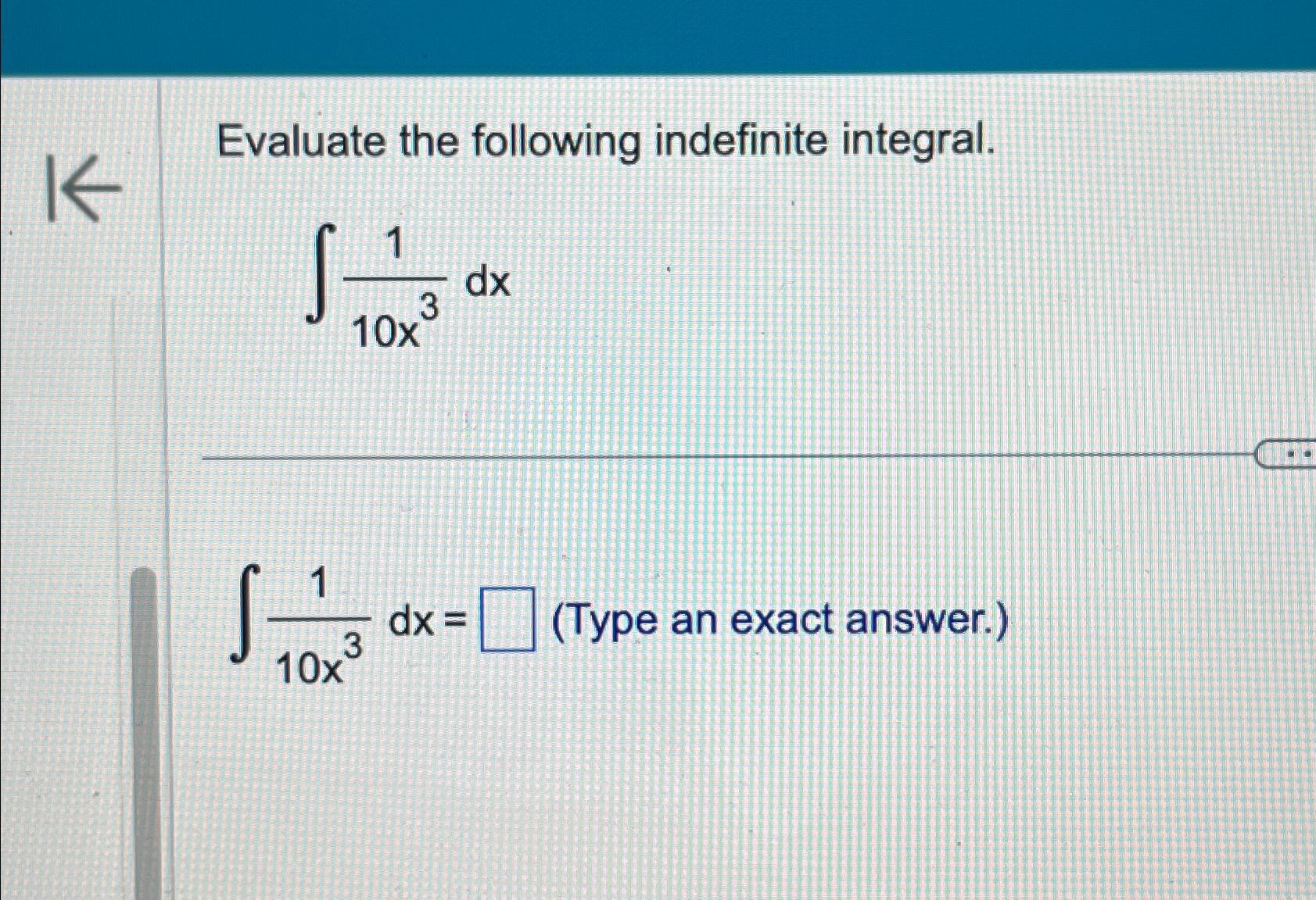 Solved Evaluate the following indefinite | Chegg.com