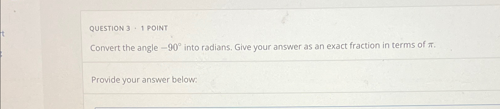 Solved QUESTION 3 - 1 ﻿POINTConvert the angle -90° ﻿into | Chegg.com