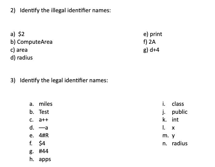 Solved 2) Identify the illegal identifier names: a) $2 b) | Chegg.com