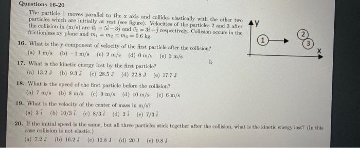 Solved Questions 16-20 The particle 1 moves parallel to the | Chegg.com