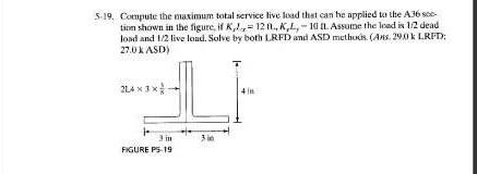 Solved 5-19. Compute the maximum total service live load | Chegg.com