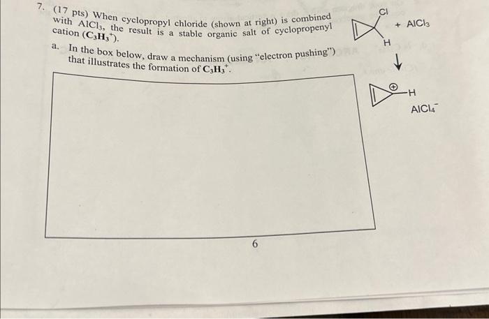 Solved 7. (17 pts) When cyclopropyl chloride (shown at | Chegg.com